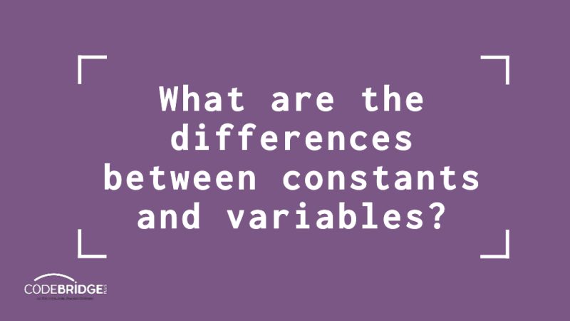 What are the differences between constants and variables ...